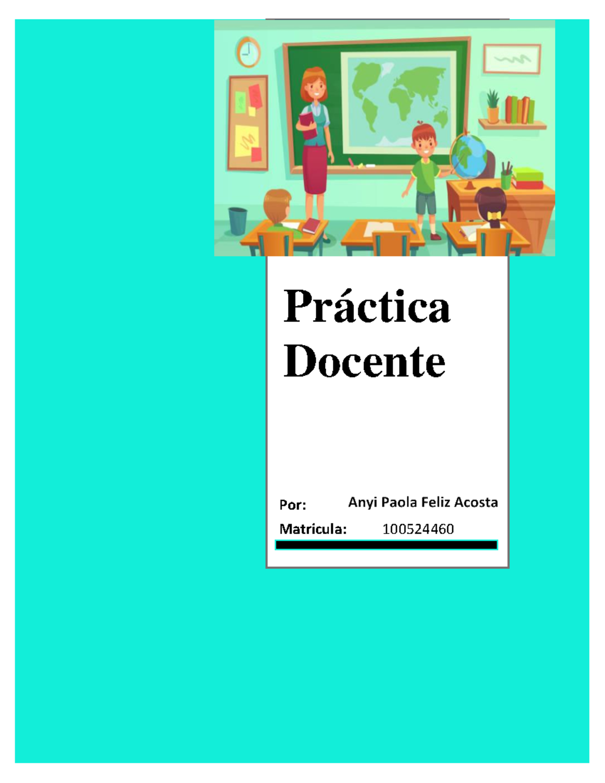 Practica docente - completo - Práctica Docente Por: Matricula: 100524460 INTRODUCCIÓN Se podría ...