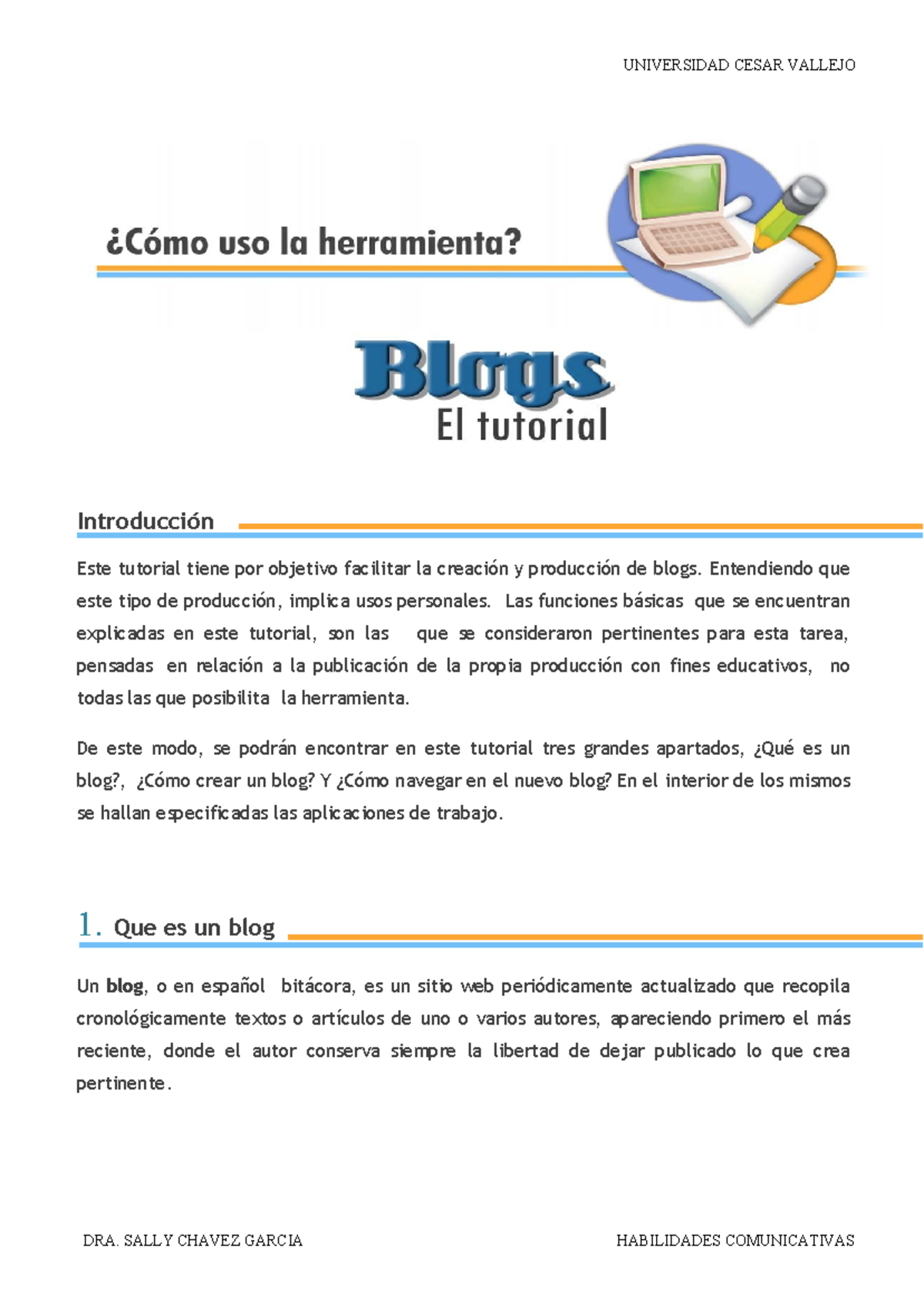 Tutorial DE Bbloger - Tutoral de como hacer un blogger - Introducción Este tutorial tiene por ...