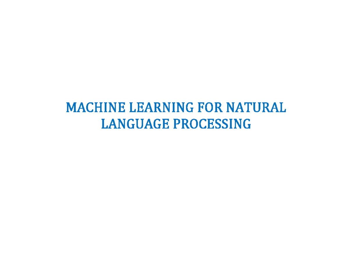 Lecture slides NLP and ML - MACHINE LEARNING FOR NATURAL LANGUAGE ...