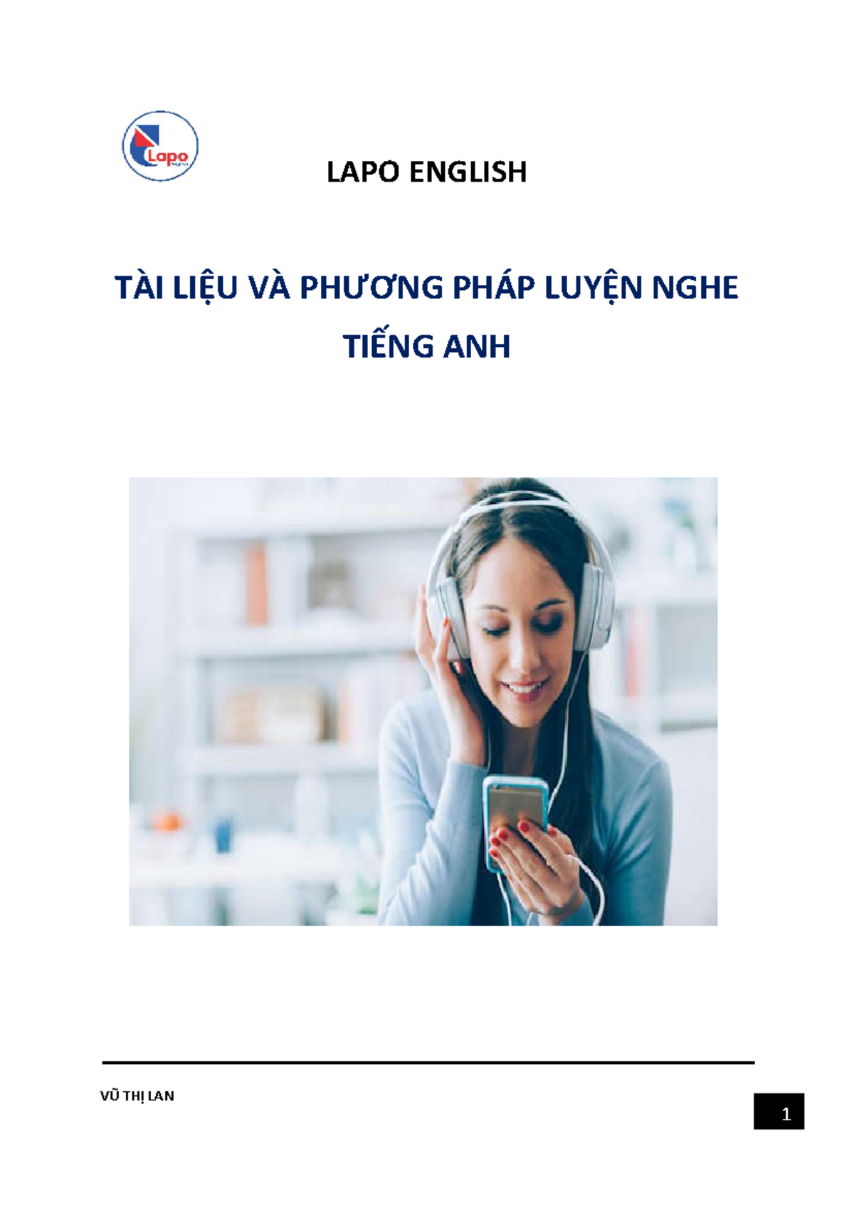 TÀI LIỆU VÀ PHƯƠNG PHÁP LUYỆN NGHE TIẾNG ANH - VŨ THỊ LAN LAPO ENGLISH TÀI LIỆU VÀ PHƯƠNG PHÁP ...