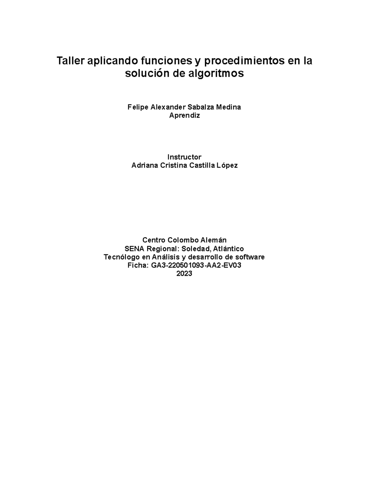 Taller aplicando funciones y procedimientos en la solución de ...