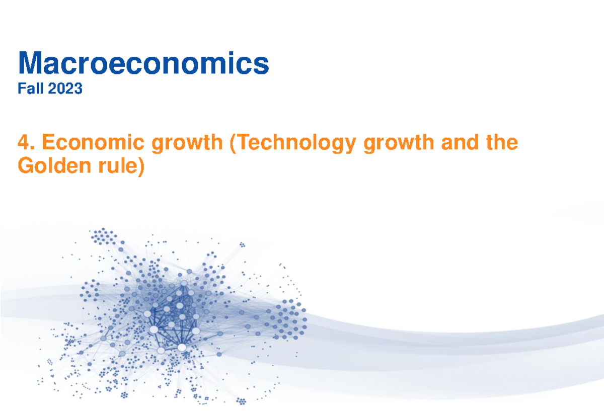 4. Solow and Golden Rule - Lecture 1: The Global Economy and ...