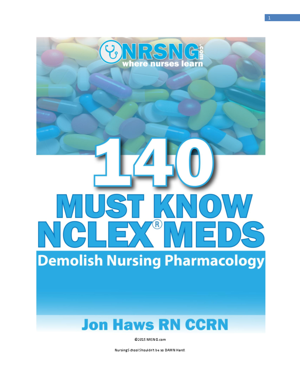 140 Must Know Meds - Summary nursing - ©2015 NRSNG ©2015 NRSNG Disclaimer Medicine and nursing ...