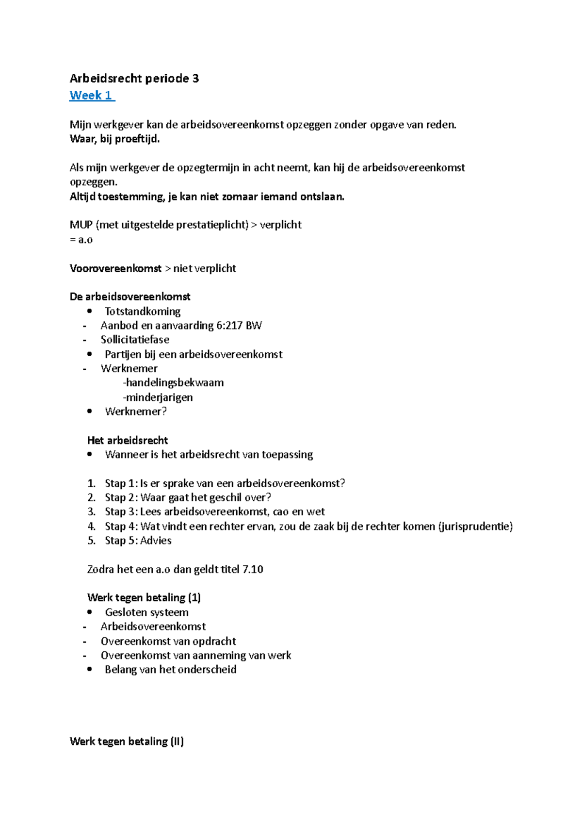 Arbeidsrecht periode 3 - Waar, bij proeftijd. Als mijn werkgever de ...
