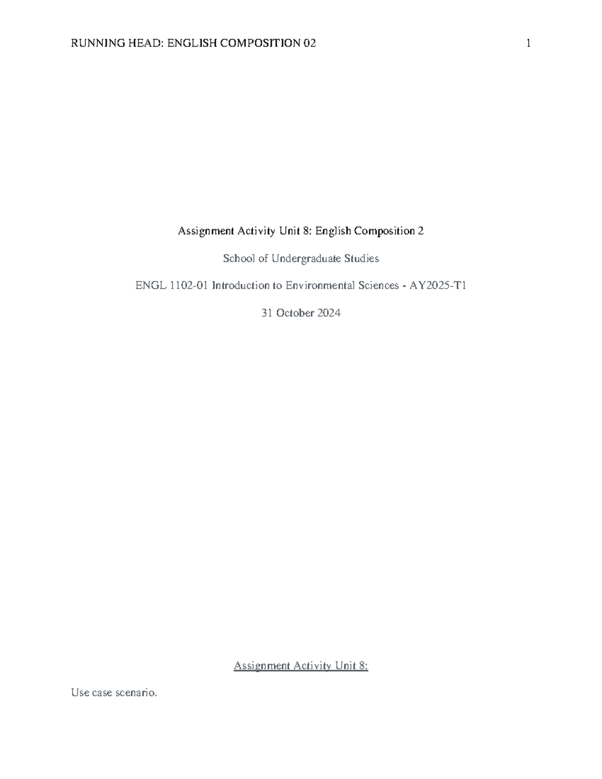 ENGL 1102 Assignment Activity unit 8 - RUNNING HEAD: ENGLISH COMPOSITION 02 1 Assignment ...