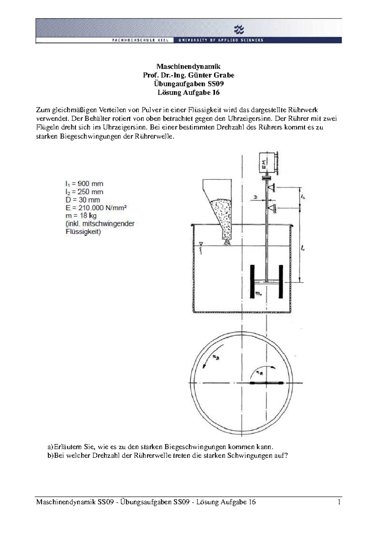 Maschinendynamik Übung - SS09 - Aufgabe 16 - Prof. Dr.-Ing. Günter Grabe - Maschinendynamik SS09 ...