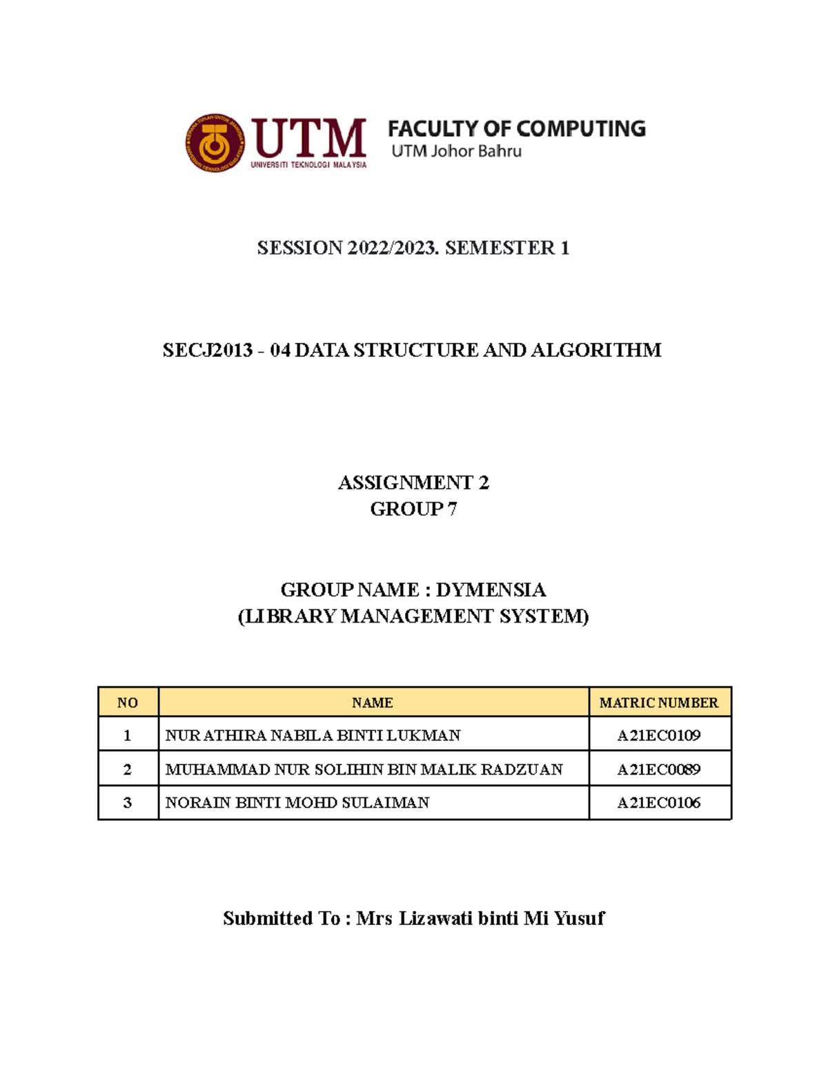 Assignment 2 Group 7 Dymensia - SESSION 2022/2023. SEMESTER 1 SECJ2013 - 04 DATA STRUCTURE AND ...