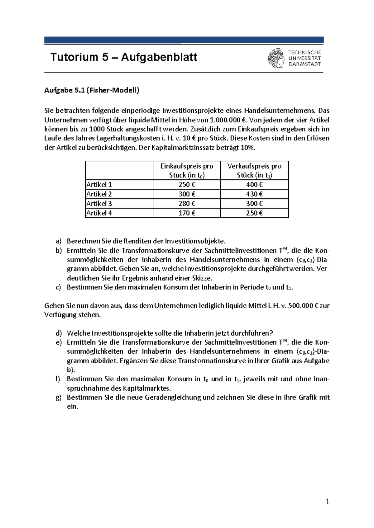 2022 Iu F Tutorium 5 Aufgabenblatt - Aufgabe 5 (Fisher-Modell) Sie betrachten folgende ...