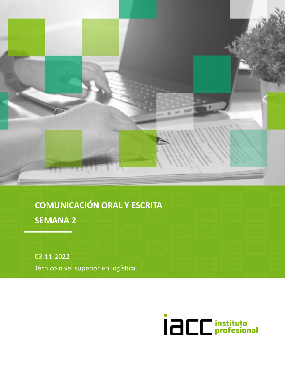 Comu tarea S 2 - COMUNICACIÓN ORAL Y ESCRITA SEMANA 2 03-11- Técnico nivel superior en logística ...