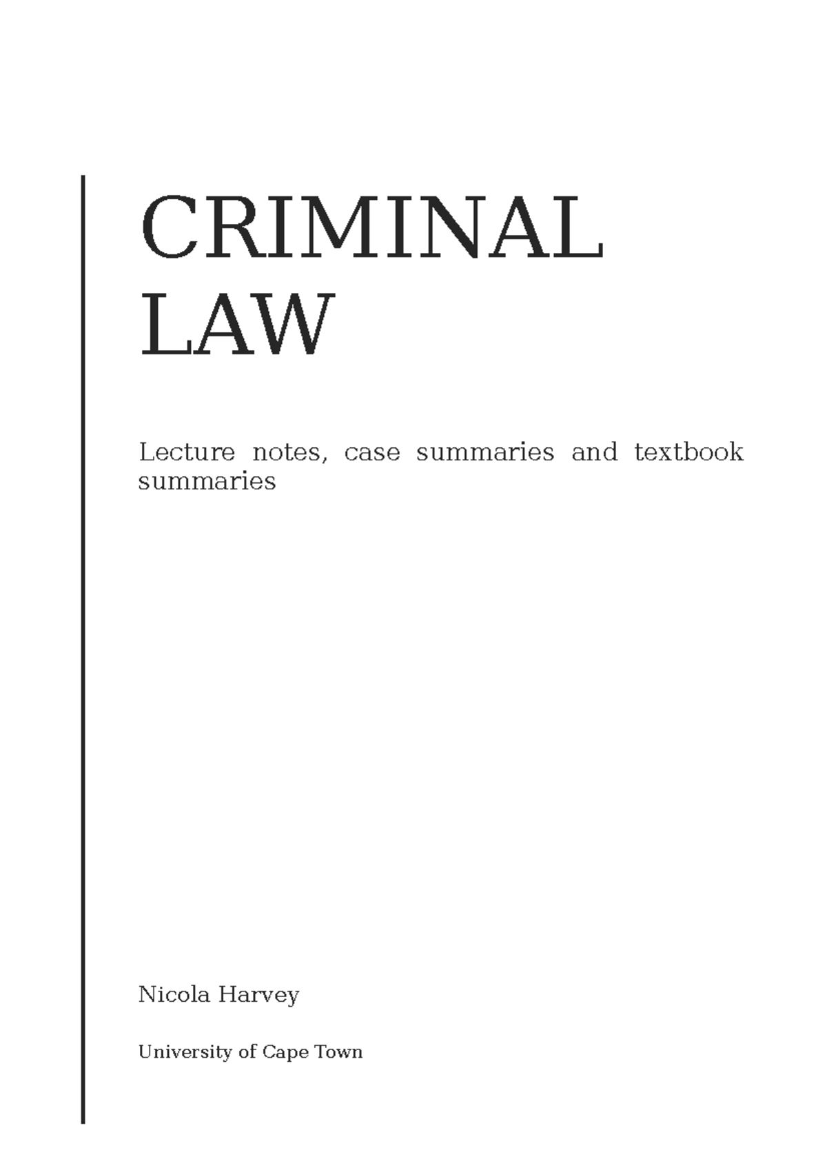 Crim Note Summaries 2 - 2nd Semester - CRIMINAL LAW Lecture notes, case ...