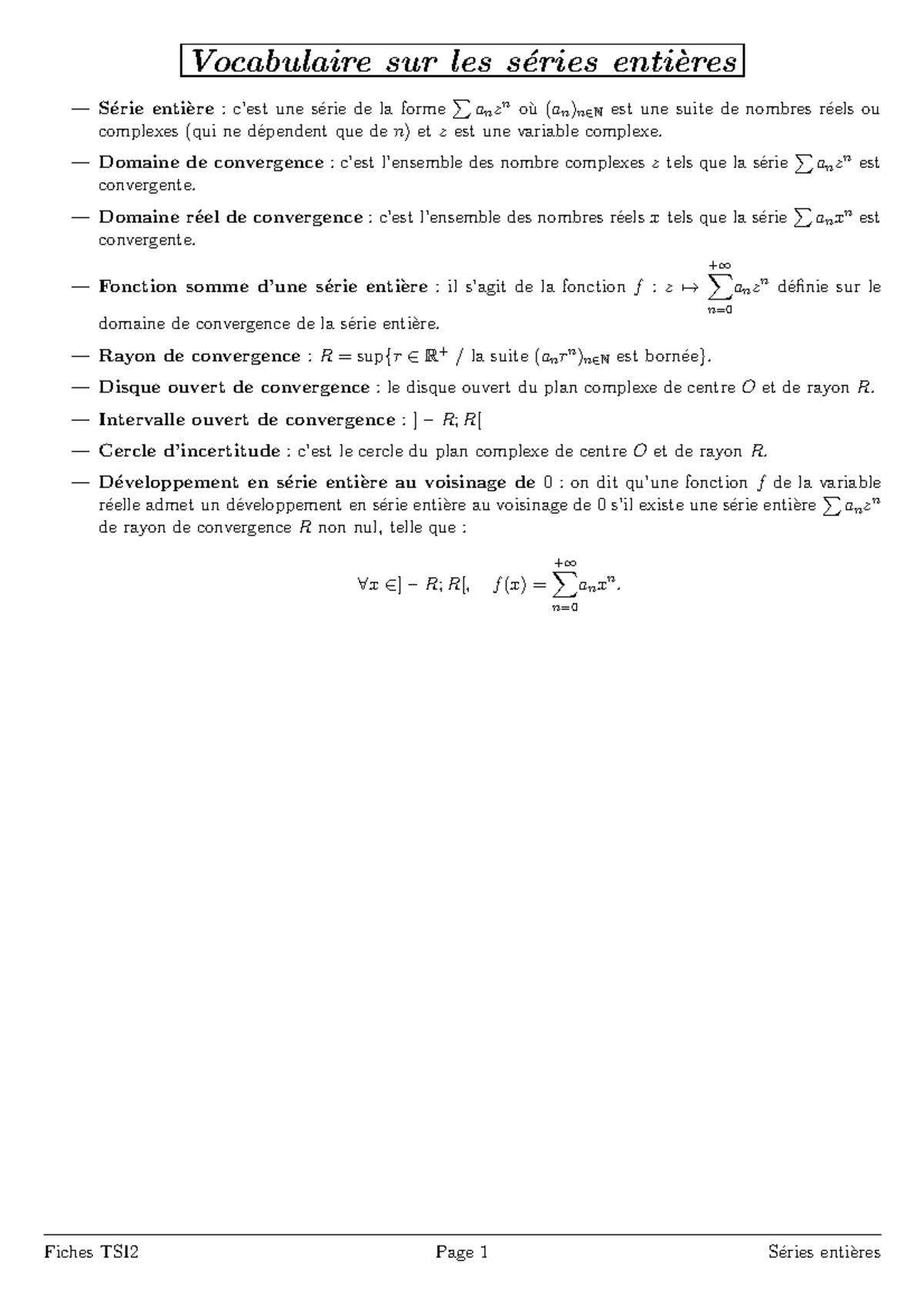 Chapitre 5 Séries entières Résumé - Vocabulaire sur les s ́eries enti`eres — S ́erie entiere : c ...