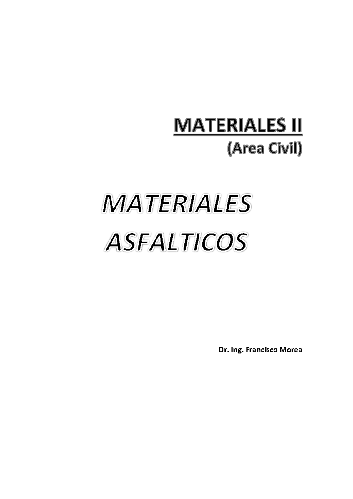 Ensayos Ligantes asfalticos - Dr. Ing. Francisco Morea LIGANTES ...