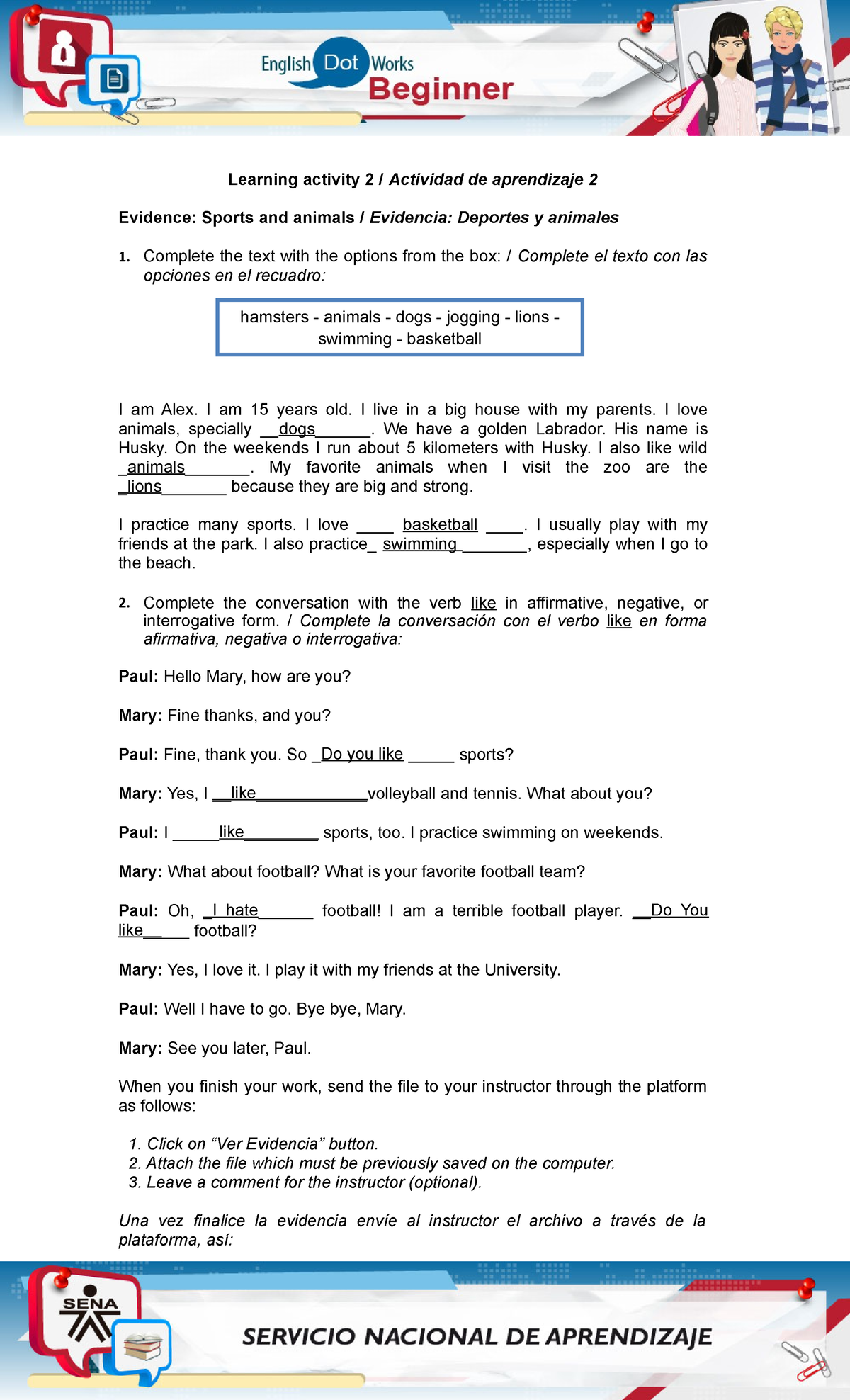 Evidence sports and animals - I am 15 years old. I live in a big house ...