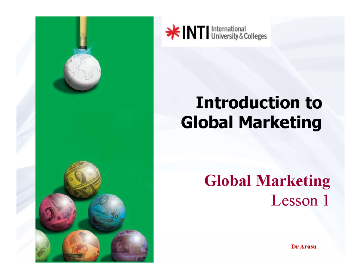 1. Global Marketing Intro - Dr Arasu Global Marketing Lesson 1 ...