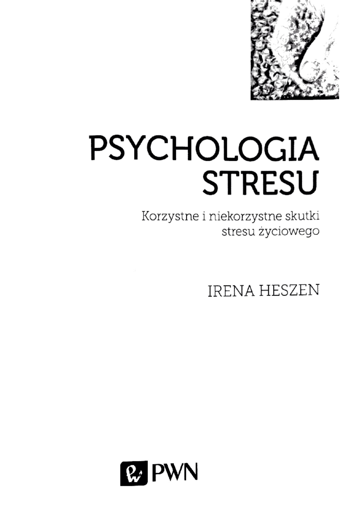 Psychologia stresu I Heszen. Książka psychologia stresu. Heszen. - Studocu