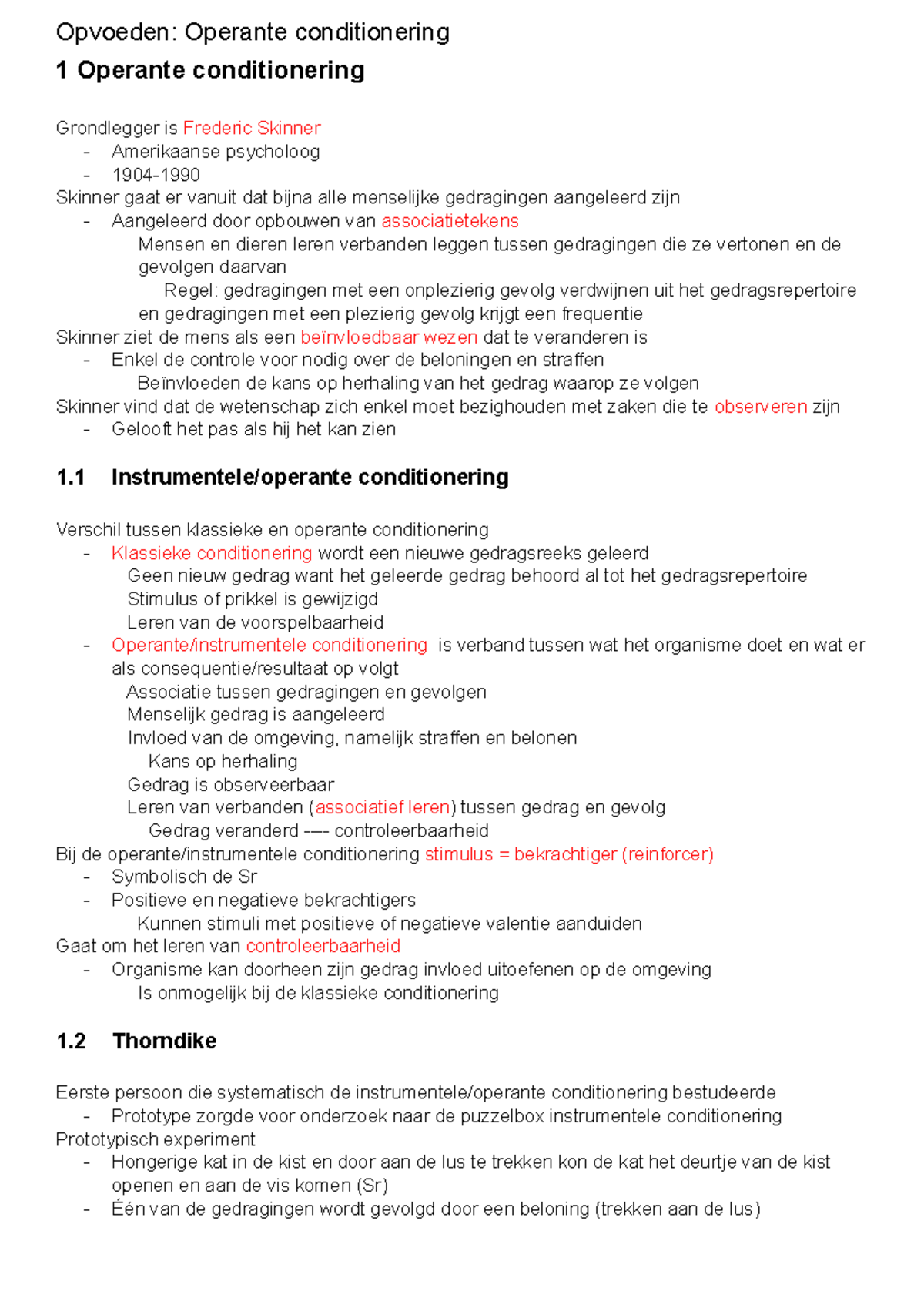 Opvoeding, Operante conditionering - 1 Operante conditionering Grondlegger is Frederic Skinner ...