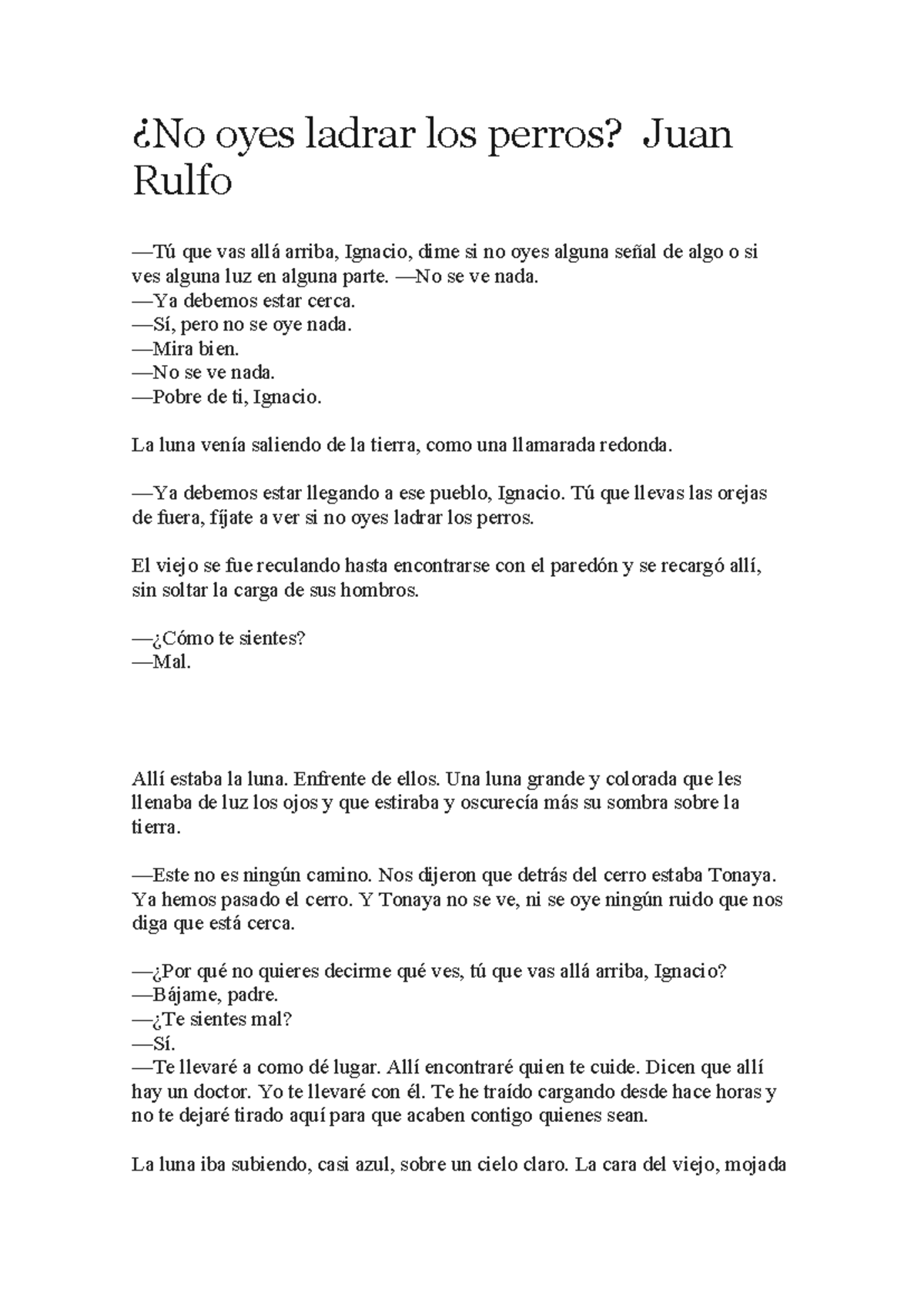 No oyes ladrar los perros - —No se ve nada. —Ya debemos estar cerca ...