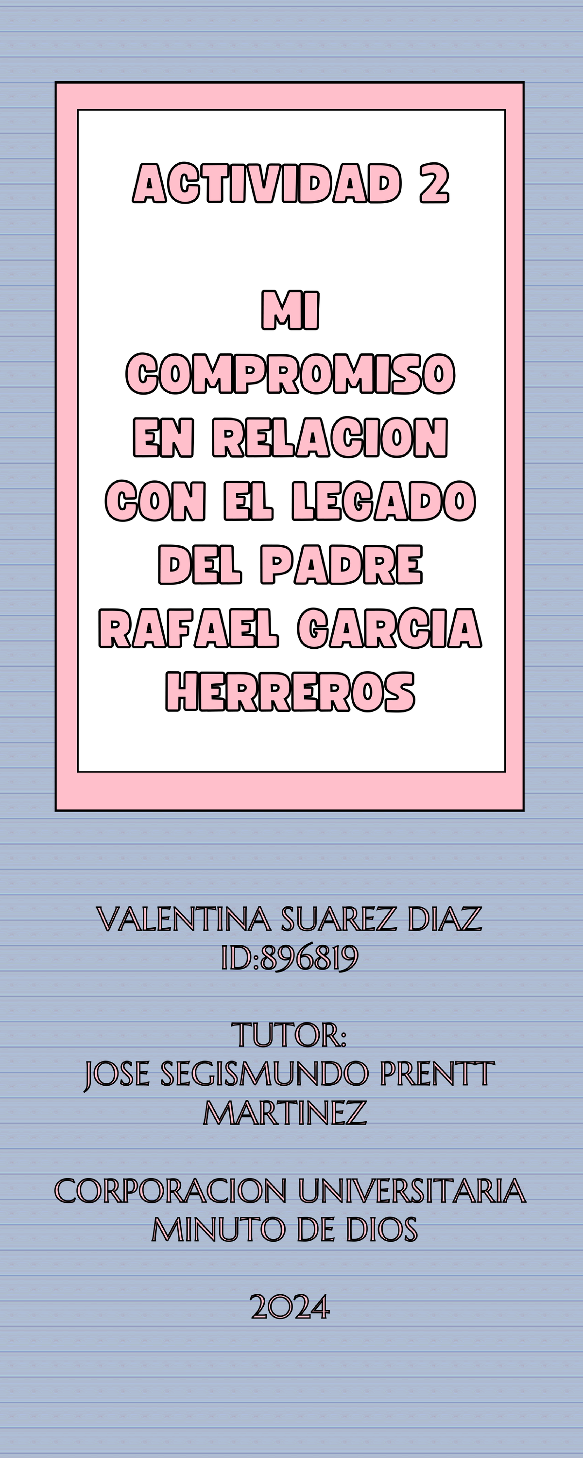 ACT. 2 Catedra Minuto de Dios - ACTIVIDAD 2 MI COMPROMISO EN RELACION CON EL LEGADO DEL PADRE ...