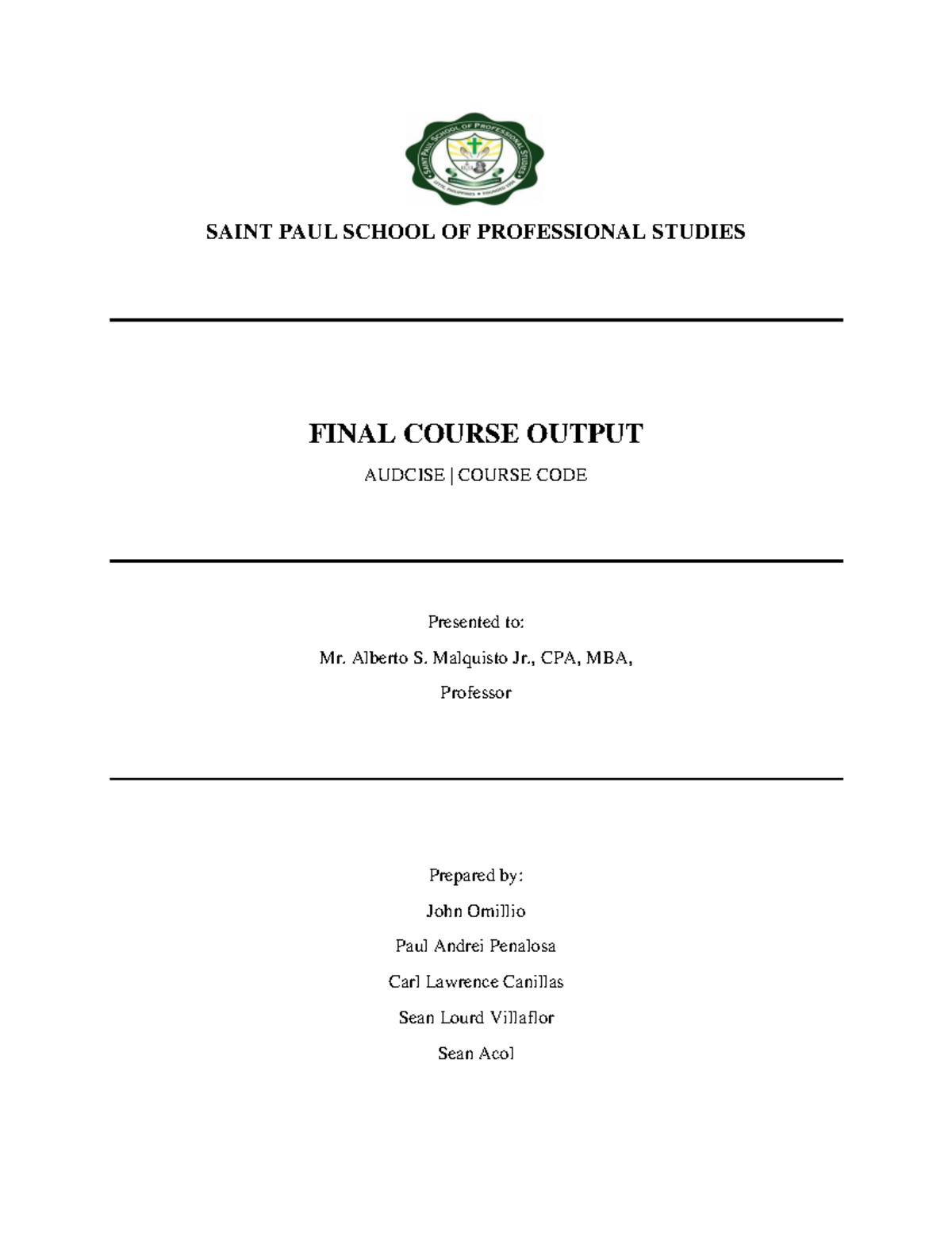 Audcise 279 Final Output - SAINT PAUL SCHOOL OF PROFESSIONAL STUDIES FINAL COURSE OUTPUT AUDCISE ...
