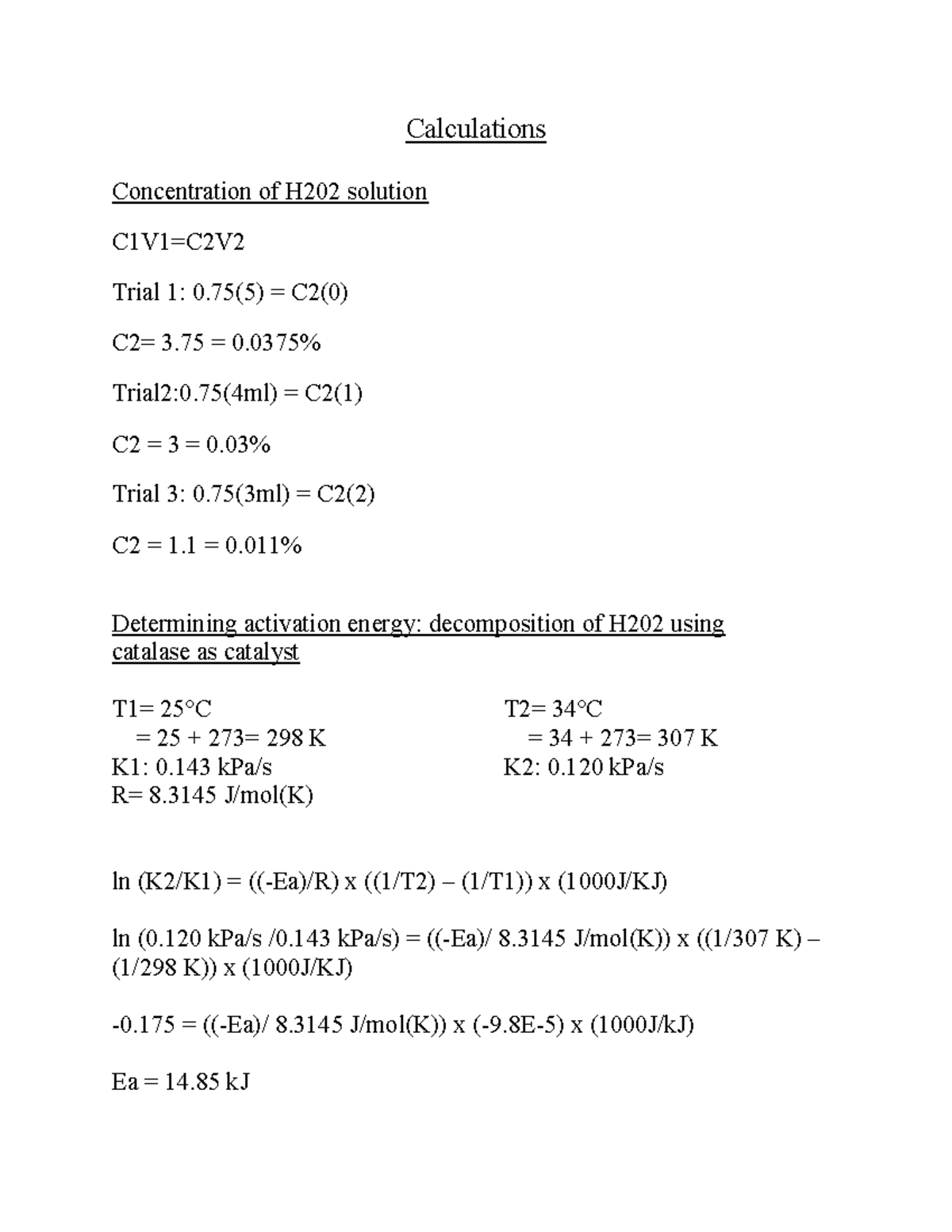 Calculations for CHM Lab Kinetics - Calculations Concentration of H202 solution C1V1=C2V Trial 1 ...