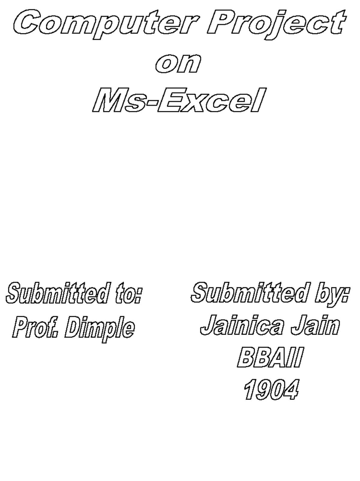 Computer Project of bba panjab university - MS-EXCEL is a spreadsheet ...