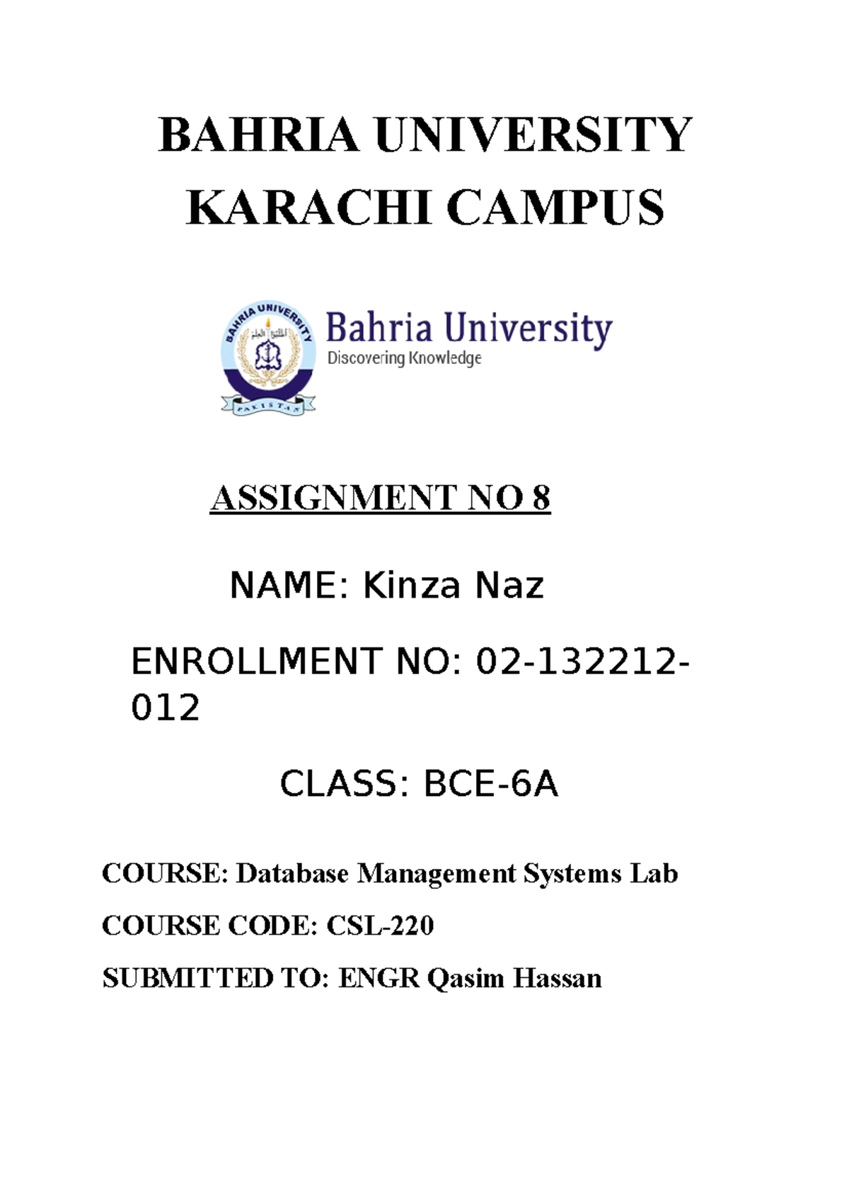 Lab no 08 dbms - BAHRIA UNIVERSITY KARACHI CAMPUS ASSIGNMENT NO 8 NAME: Kinza Naz ENROLLMENT NO ...