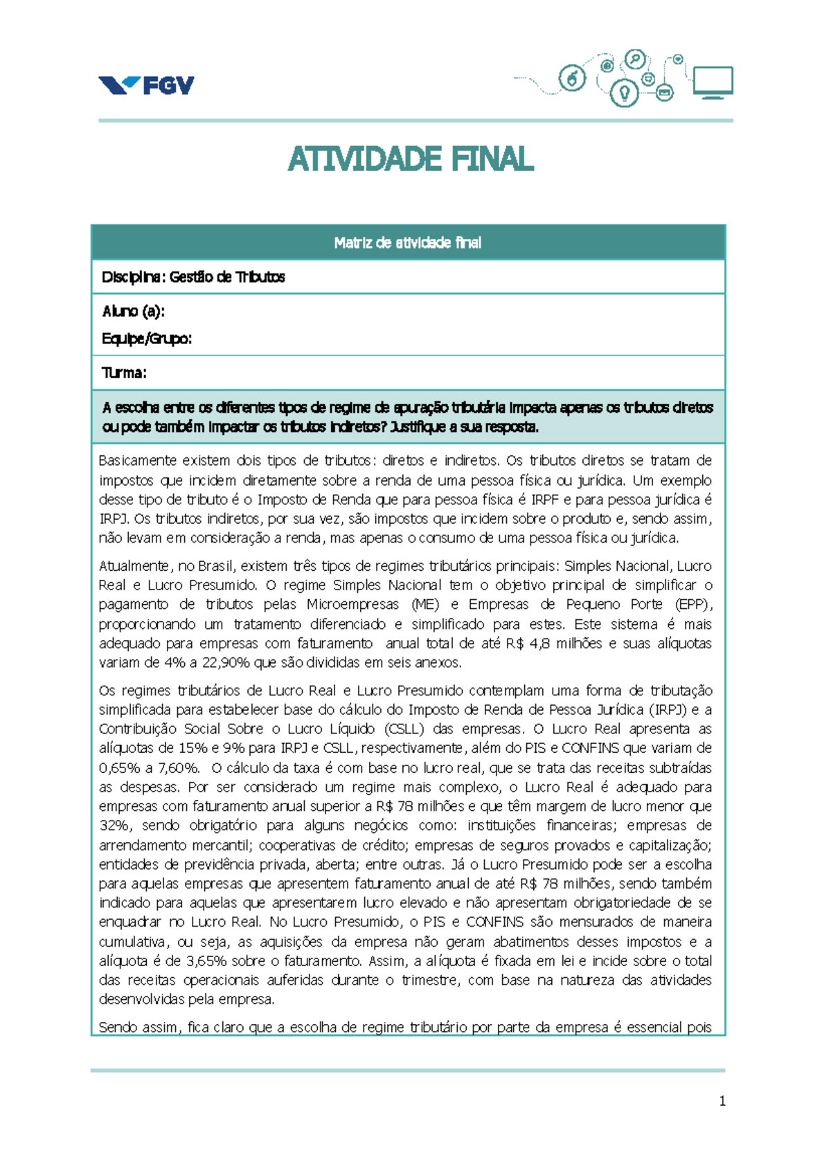 Gestão de Tributos - FGV - ATIVIDADE FINAL Matriz de atividade final Disciplina: Gestão de ...