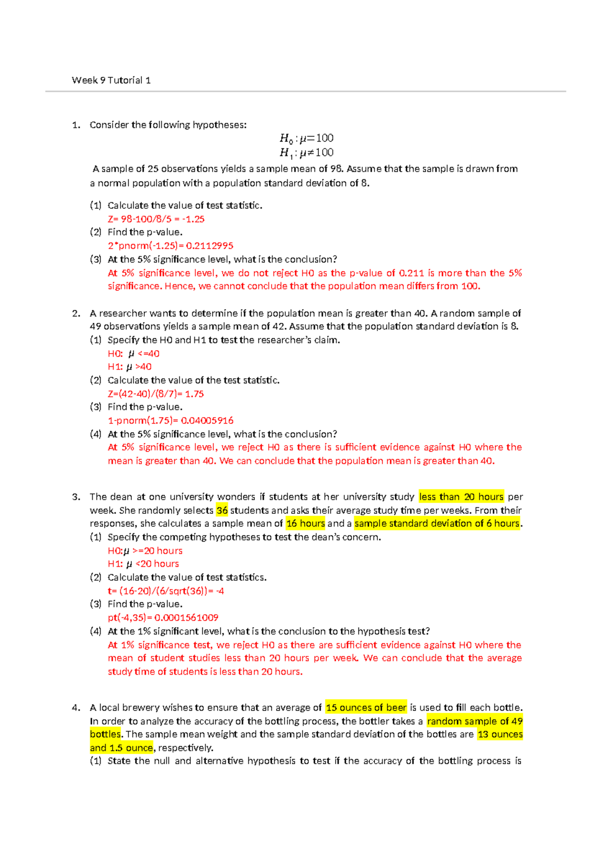Week9 clone - Week 9 Tutorial 1 1. Consider the following hypotheses: H 0 : μ= 100 H 1 : μ ≠ 100 ...