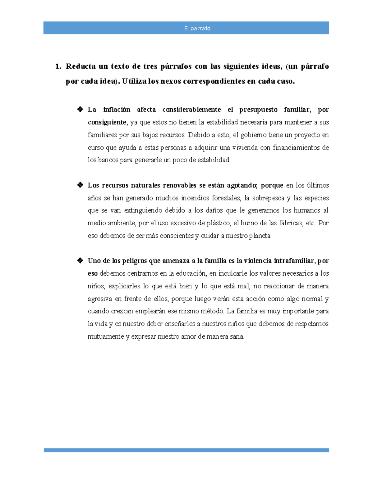 Redacta un texto de tres párrafos con las siguientes ideas - 1. Redacta ...