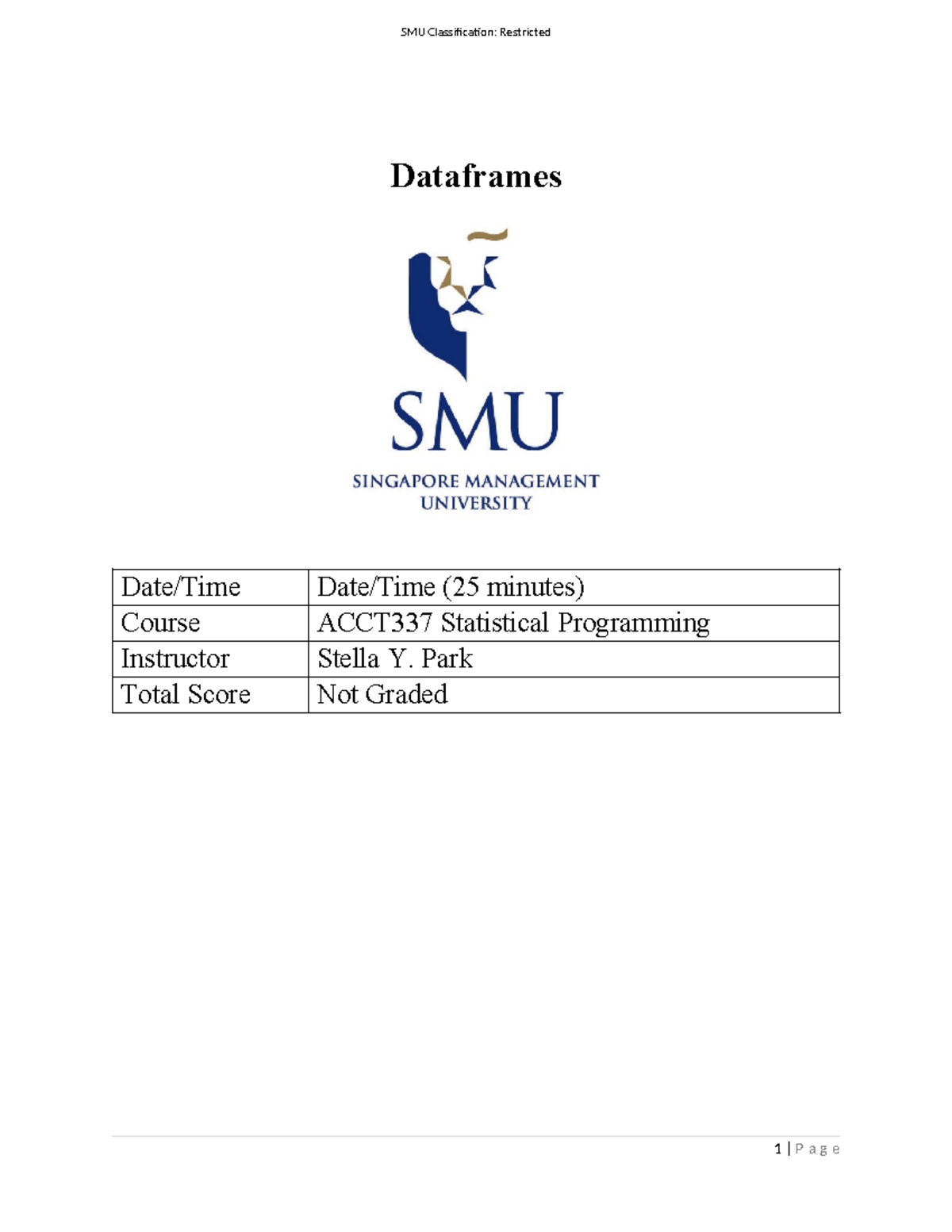 Session 3 - Dataframes - SMU Classification: Restricted Dataframes Date/Time Date/Time (25 ...