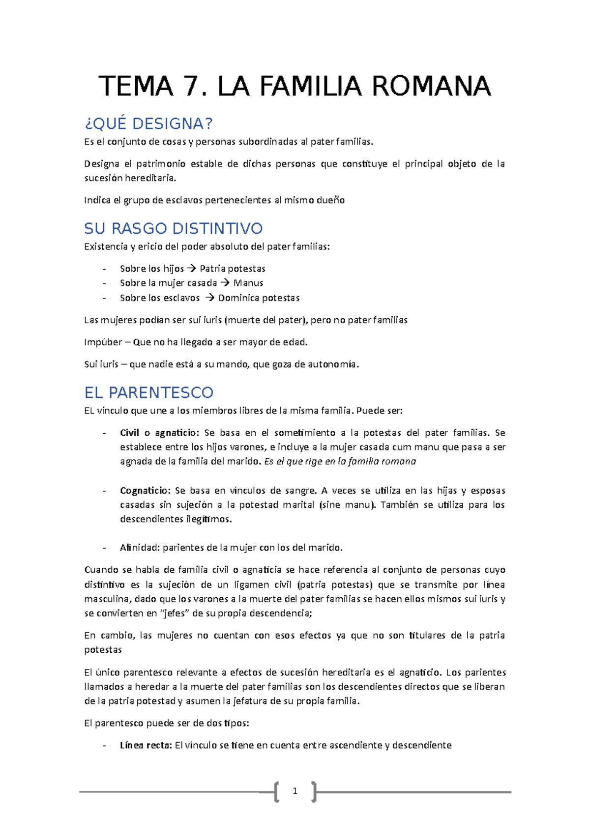 Derecho 7 - TEMA 7. LA FAMILIA ROMANA ¿QUÉ DESIGNA? Es el conjunto de ...