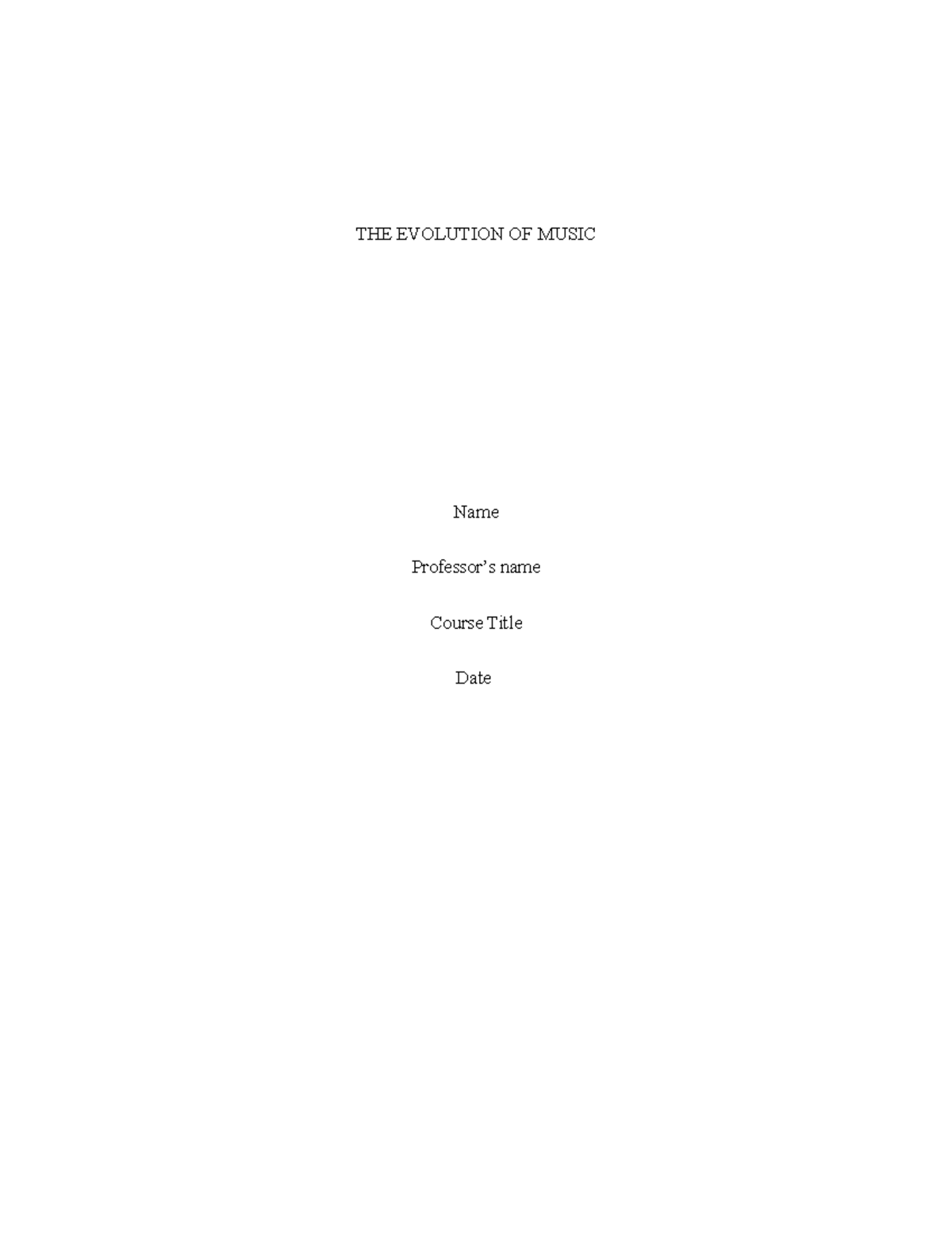 Evolution of Music - THE EVOLUTION OF MUSIC Name Professor’s name ...