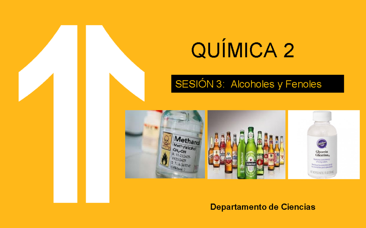 Semana N° 3. Alcoholes Y Fenoles - Departamento de Ciencias QUÍMICA 2 SESIÓN 3: Alcoholes y ...