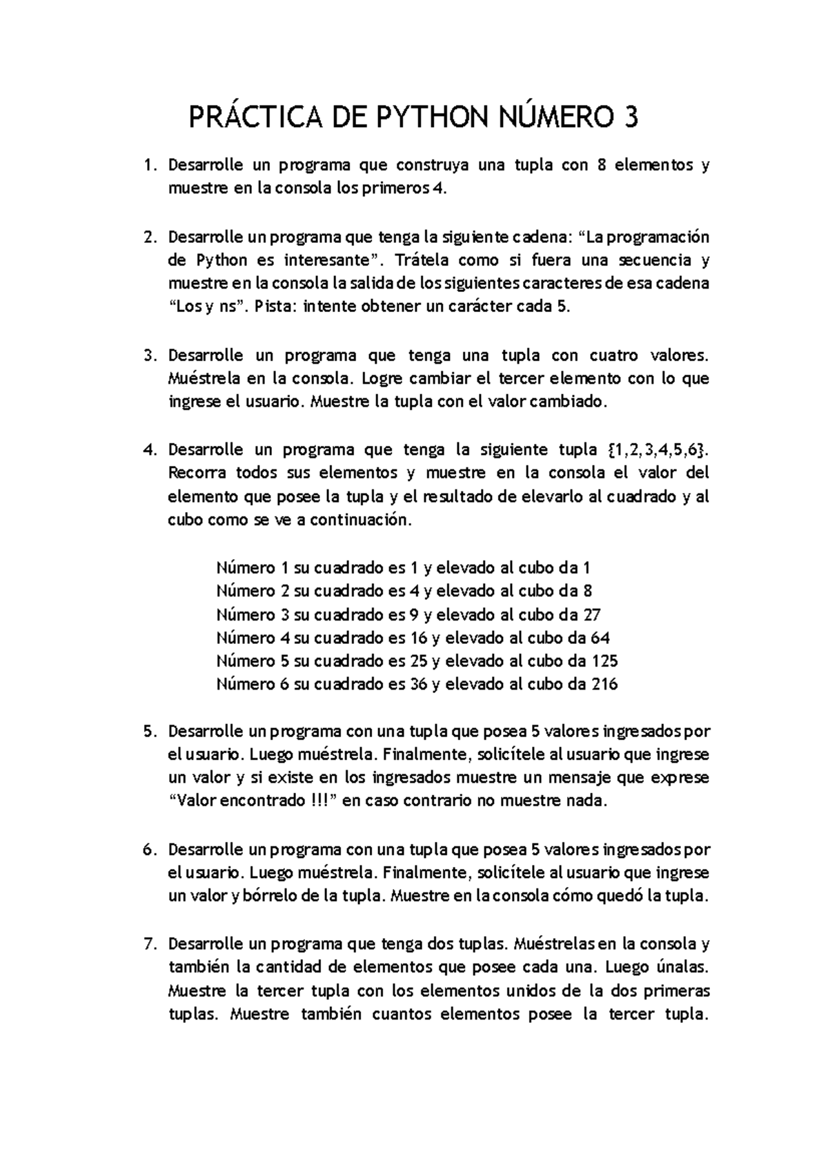 Práctica DE Python Número 3 - PRÁCTICA DE PYTHON NÚMERO 3 Desarrolle un programa que construya ...