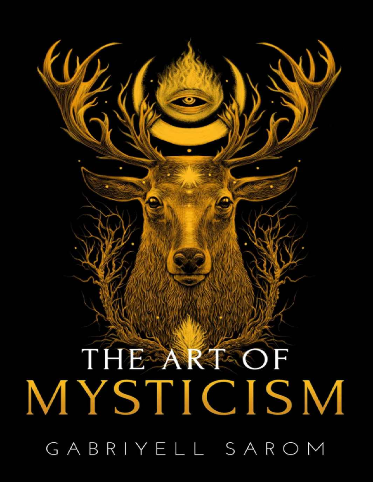 The Art of Mysticism (Gabriyell Sarom) (Z-Library) - The Art of Mysticism Practical Guide to ...