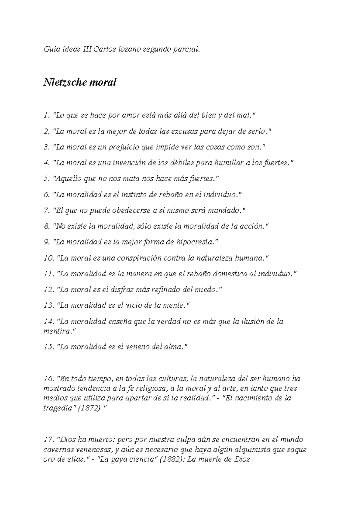 Guía ideas III Carlos lozano segundo parcial - Nietzsche moral "Lo que ...