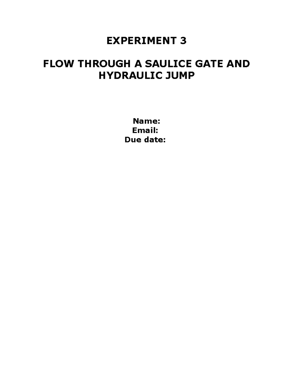 Flow through sluice gate - EXPERIMENT 3 FLOW THROUGH A SAULICE GATE AND HYDRAULIC JUMP Name ...