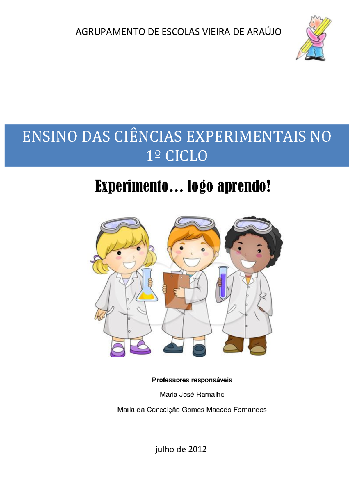 Experimento logo aprendo 1ciclo - AGRUPAMENTO DE ESCOLAS VIEIRA DE ...