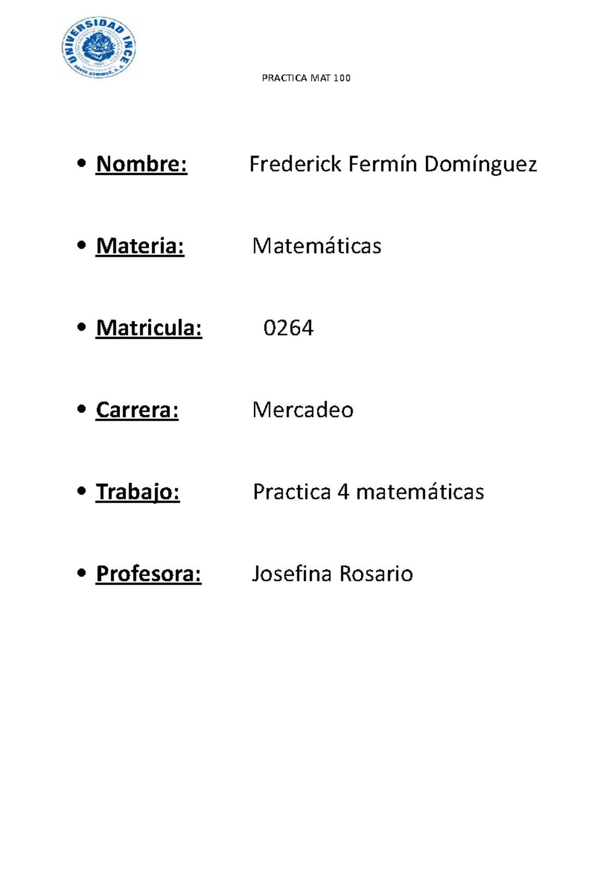 4- Practica MAT 100 - Nombre: Frederick Fermín Domínguez Materia ...