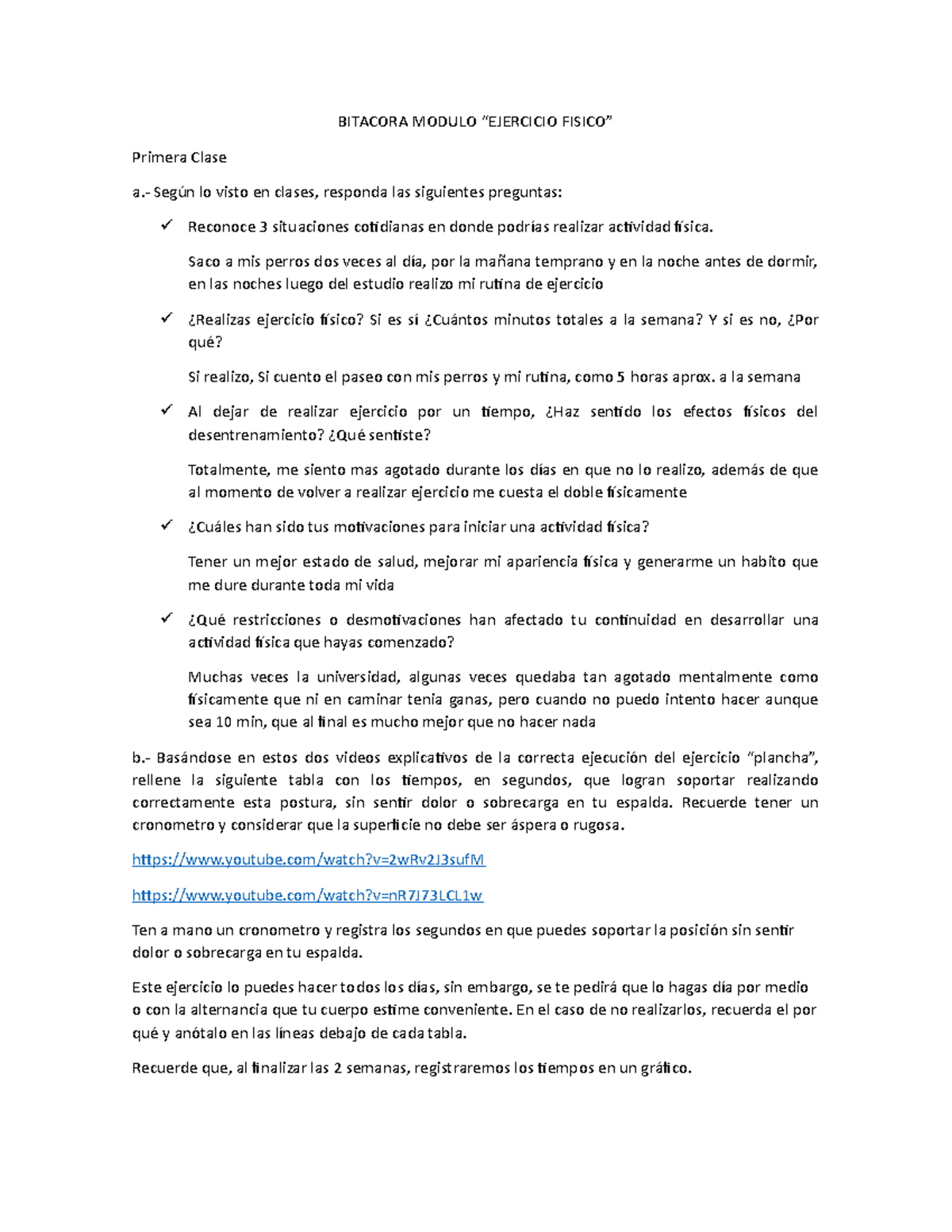 Bit cora Modulo Ejercicio - BITACORA MODULO “EJERCICIO FISICO” Primera Clase a.- Según lo visto ...