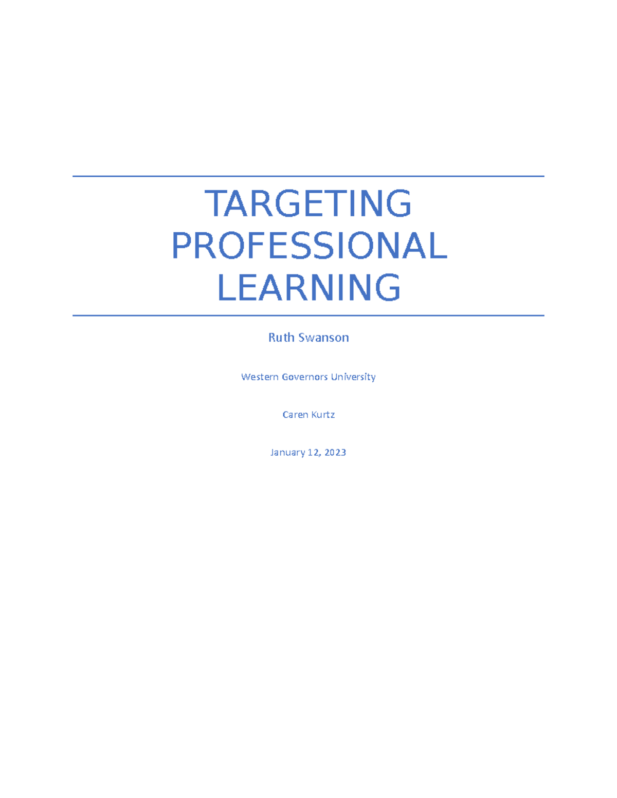 Targeting Professional Learning Task 3 - Passed - TARGETING PROFESSIONAL LEARNING Ruth Swanson ...