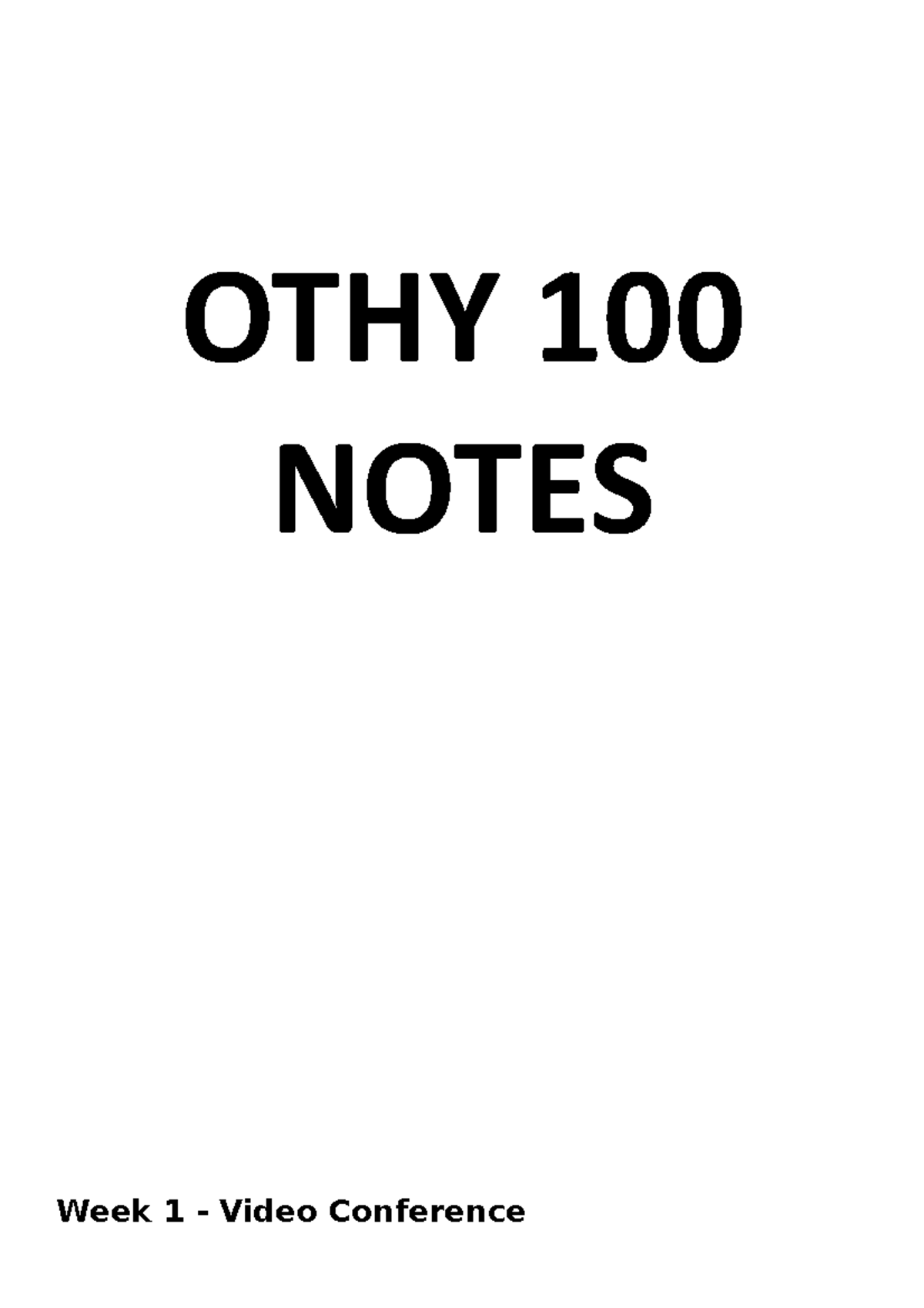 OTHY 100 - Notes - OTHY 100 NOTES Week 1 - Video Conference ...