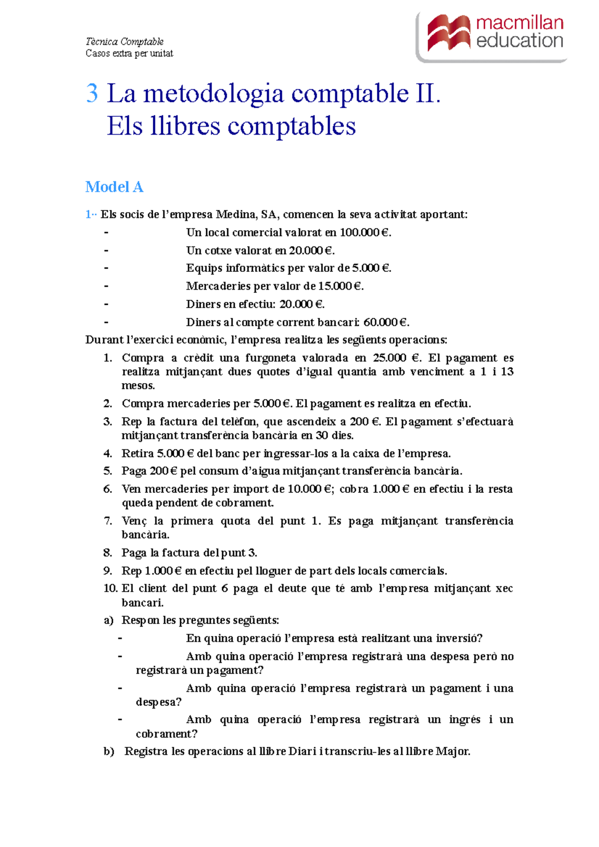 Casos Extra Unitat 3 - Casos extra per unitat 3 La metodologia ...