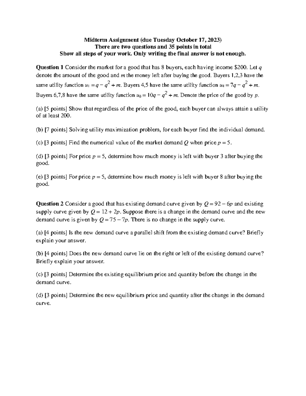 Midterm assignment - Only writing the final answer is not enough. Question 1 Consider the market ...