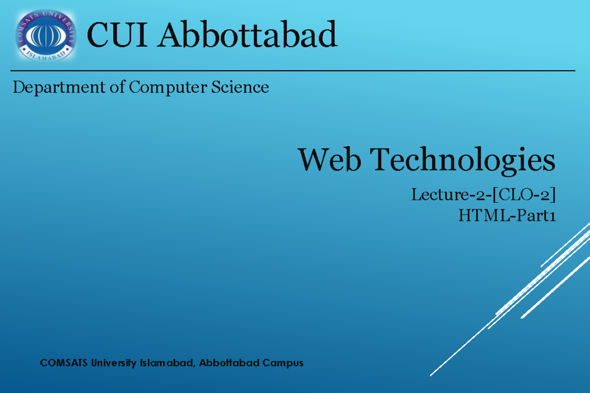 Lecture 2 Html Part1 Web Technologies Lecture 2 Clo 2 Html Part Department Of Computer