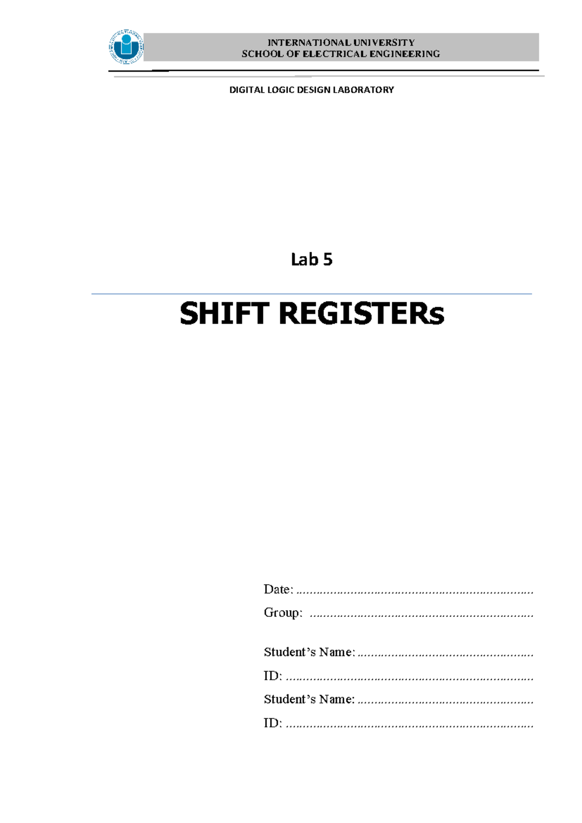 DLD lab 5 - Shift Registers - SCHOOL OF ELECTRICAL ENGINEERING DIGITAL LOGIC DESIGN LABORATORY ...