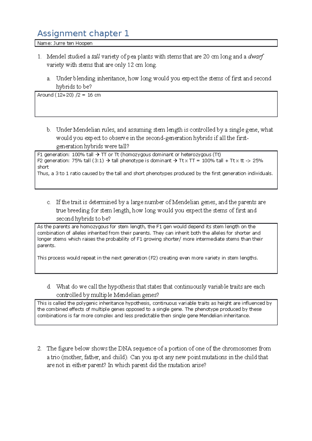 Genetics 1 WUR - Assignment ch 1 - Assignment chapter 1 Name: Jurre ten Hoopen 1. Mendel studied ...