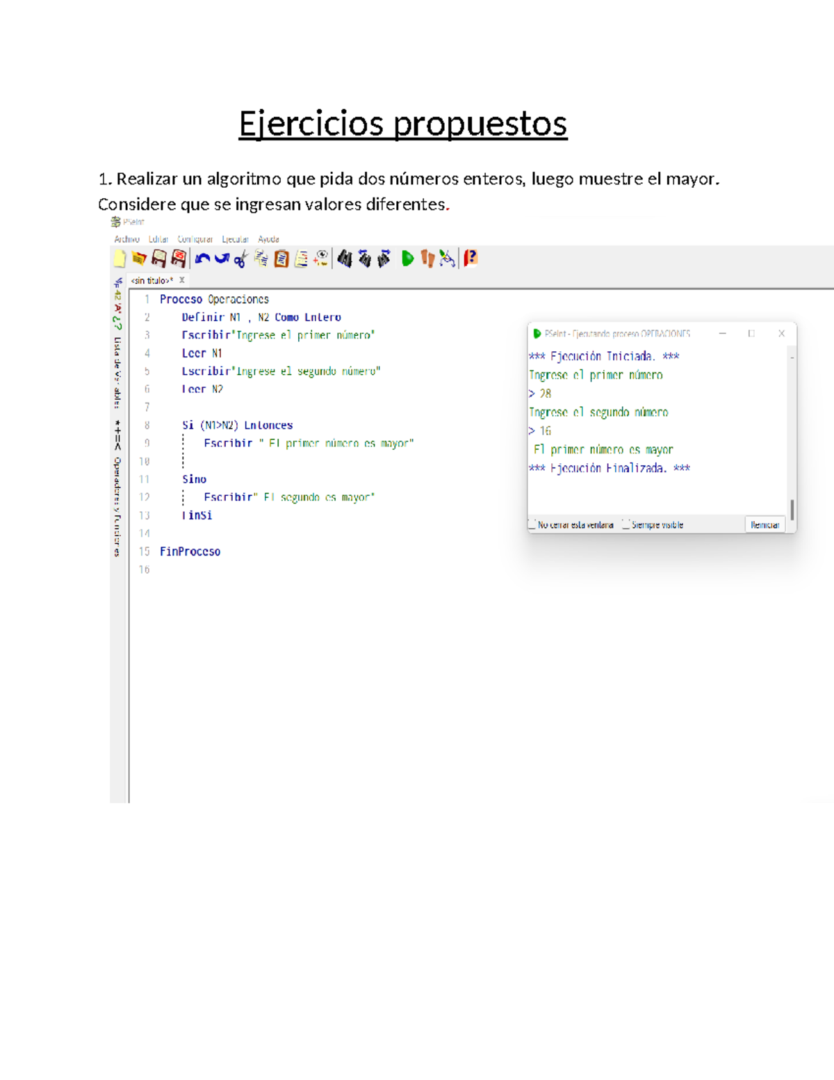 Principios de Algoritmos Sem7 - Ejercicios propuestos Realizar un algoritmo que pida dos números ...