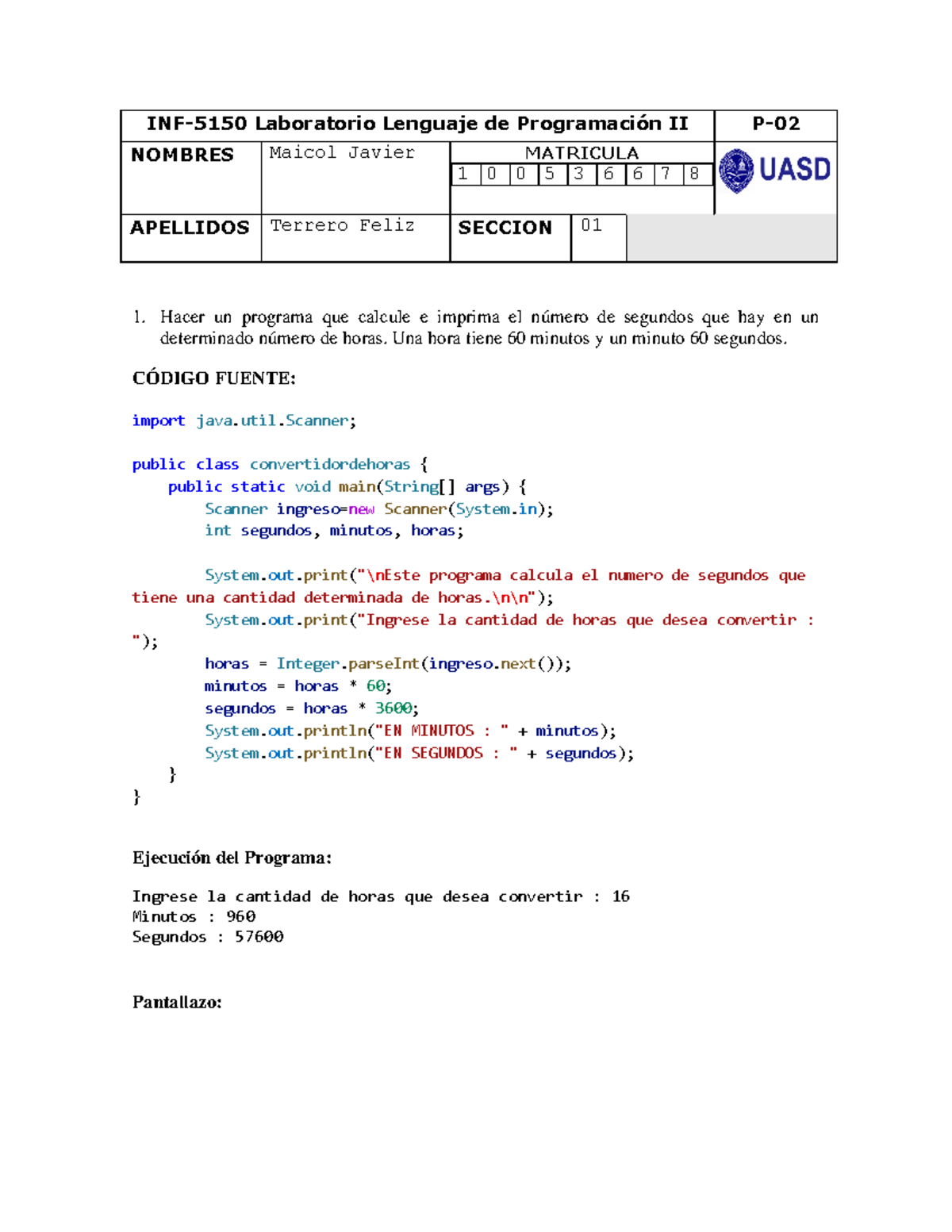 Escritura, Corrida y Pantallazo - INF-5150 Laboratorio Lenguaje de Programación II P- NOMBRES ...