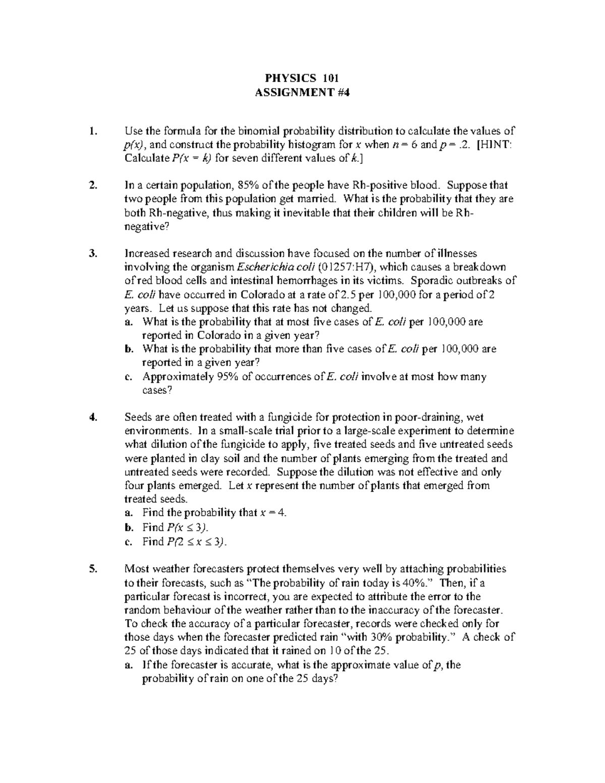 As4 - idk - PHYSICS 101 ASSIGNMENT Use the formula for the binomial probability distribution to ...